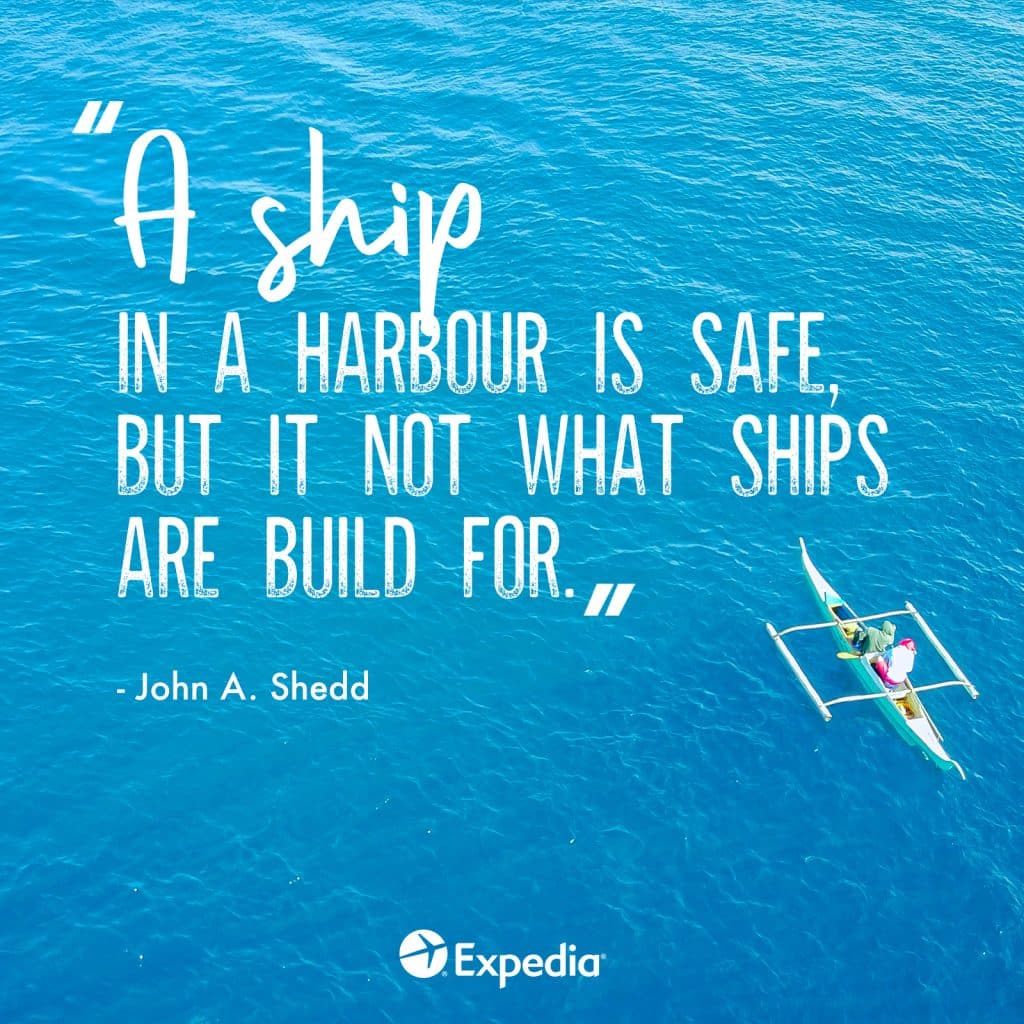 A Ship in a Harbour is Safe, But... - Expedia SG Stories